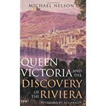 Queen Victoria and the Discovery of the Riviera – Michael Nelson Books